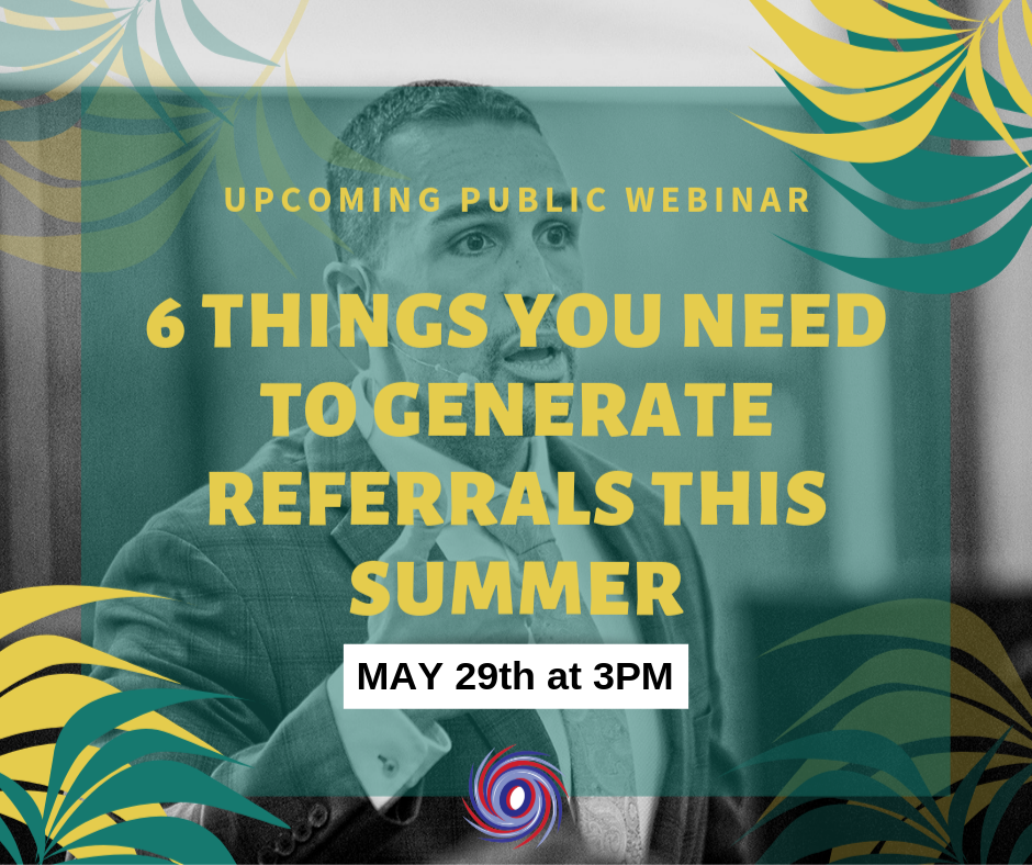 Webinar: The 6 Most Important Things You NEED To Generate Referrals ...